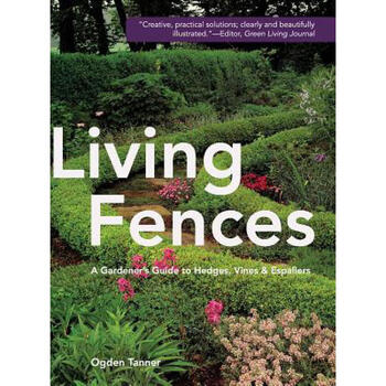 Living Fences: A Gardener's Guide to Hedges,...