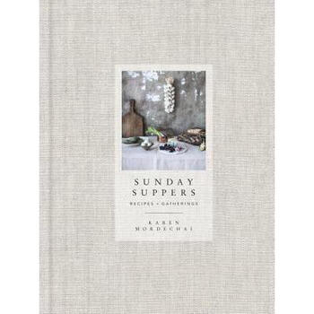 Sunday Suppers: Recipes + Gatherings: A Cook...
