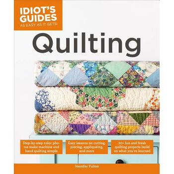 IDIOT S GUIDES QUILTING