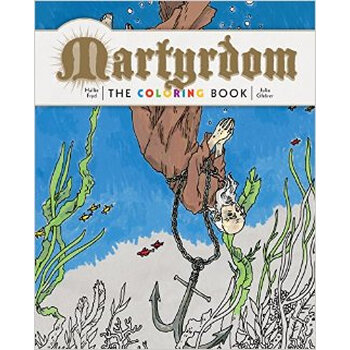 Martyrdom  The Coloring Book