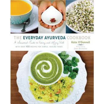 Everyday Ayurveda Cookbook: A Seasonal Guide...