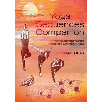 Yoga Sequences Companion: A Treasure Trove f...