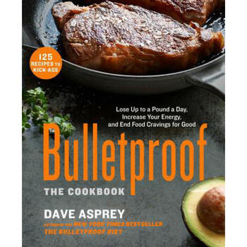 Bulletproof: The Cookbook: Lose Up to a Poun...