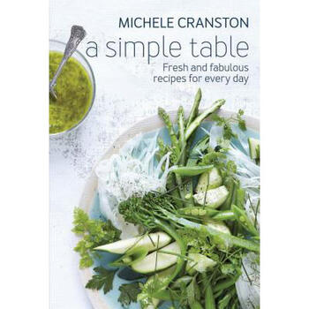 Simple Table: Fresh and Fabulous Recipes for...