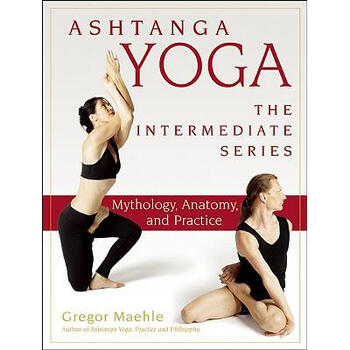 Ashtanga Yoga - The Intermediate Series: Myt...
