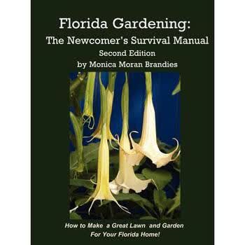 Florida Gardening: The Newcomer's Survival M...