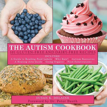 The Autism Cookbook: 101 Gluten-Free and Dai...