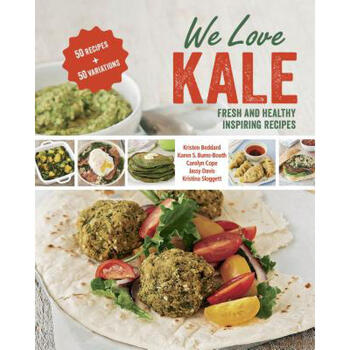 We Love Kale: Fresh and Healthy Inspiring Re...