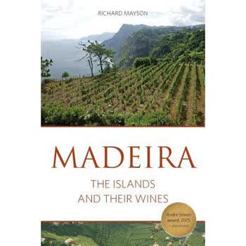 Madeira: The islands and their wines