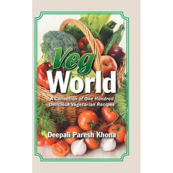 Veg World: A Collection of One Hundred Delic...