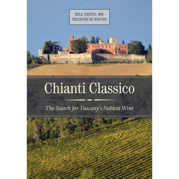 Chianti Classico: The Search for Tuscany's N...