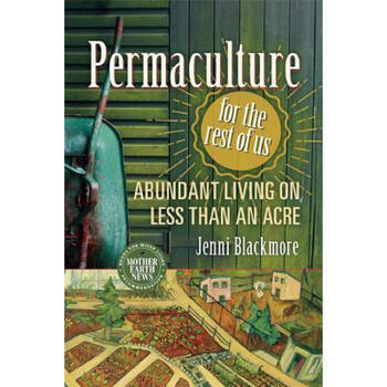 Permaculture for the Rest of Us: Abundant Li...