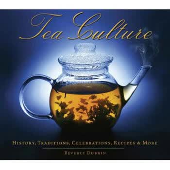 Tea Culture: History, Traditions, Celebratio...