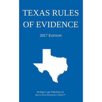 Texas Rules of Evidence; 2017 Edition