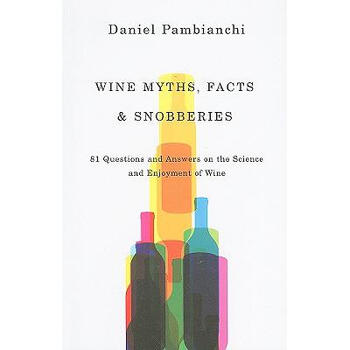 Wine Myths, Facts & Snobberies: 81 Questions...