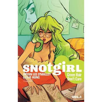 Snotgirl Volume 1: Green Hair Don't Care: Gr...