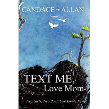Text Me, Love Mom: Two Girls, Two Boys, One ...