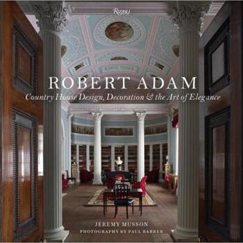 Robert Adam: Country House Design, Decoratio...