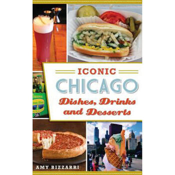 Iconic Chicago Dishes, Drinks and Desserts