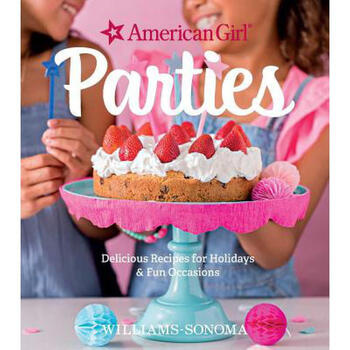 American Girl Parties: Delicious Recipes for...