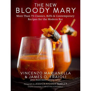 The New Bloody Mary: More Than 75 Classics, ...