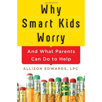 【】Why Smart Kids Worry: And What Parents