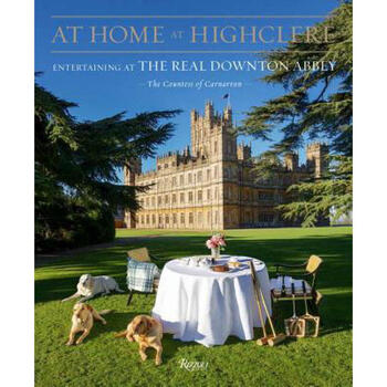 At Home at Highclere: Entertaining at the Re...
