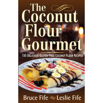 【】The Coconut Flour Gourmet: 150 Delicious