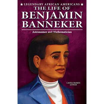 【】The Life of Benjamin Banneker: