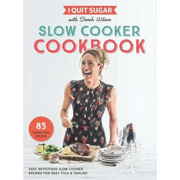 拒绝糖分系列：慢煮食谱 英文原版 I Quit Sugar Slow Cooker