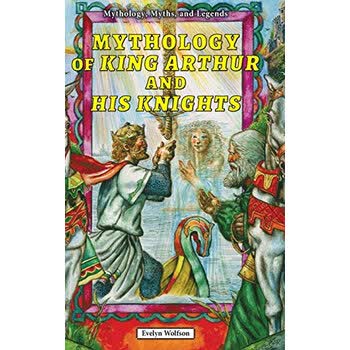 【】Mythology of King Arthur and H