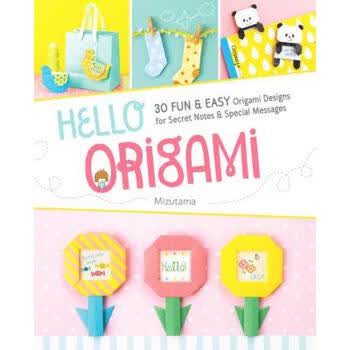 Hello Origami: 30 Fun and Easy Origami Desig...