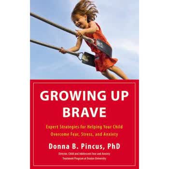 Growing Up Brave: Expert Strategies for Help...
