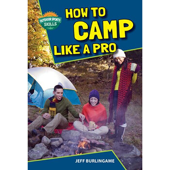 【】How to Camp Like a Pro