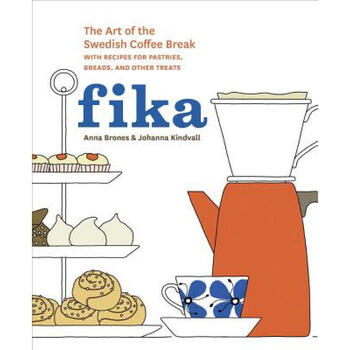 Fika: The Art of the Swedish Coffee Break, w...