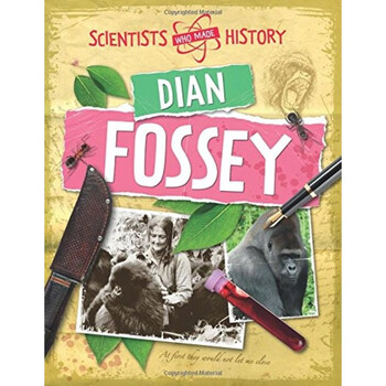 Scientists Who Made History: Dian Fossey