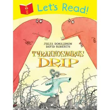 Let’s Read! Tyrannosaurus Drip  ISBN:9781447234906