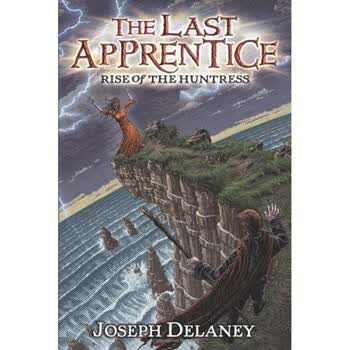 The Last Apprentice #7: Rise of the Huntress