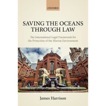 Saving the Oceans Through Law: The Internati...