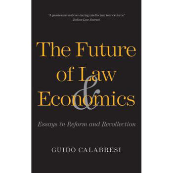 The Future of Law and Economics : Essays in ...